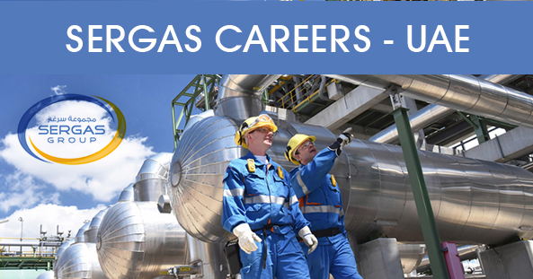 Sergas Careers in 2023 | Sergas Jobs in Sharjah & Abu Dhabi